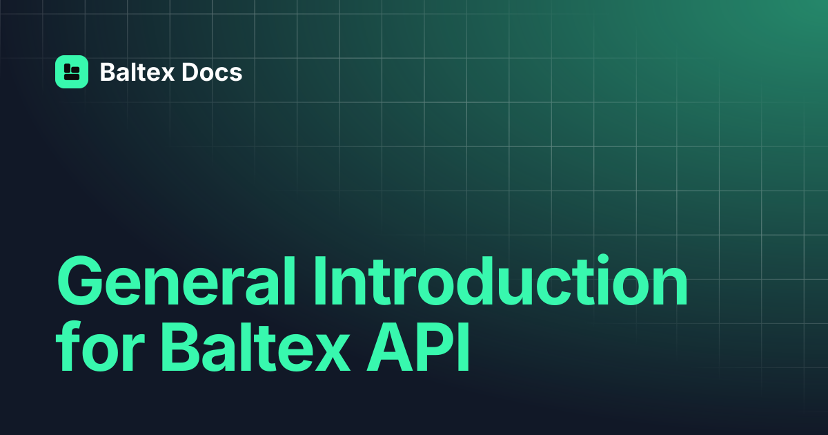 General Introduction for Baltex API | Baltex Docs
